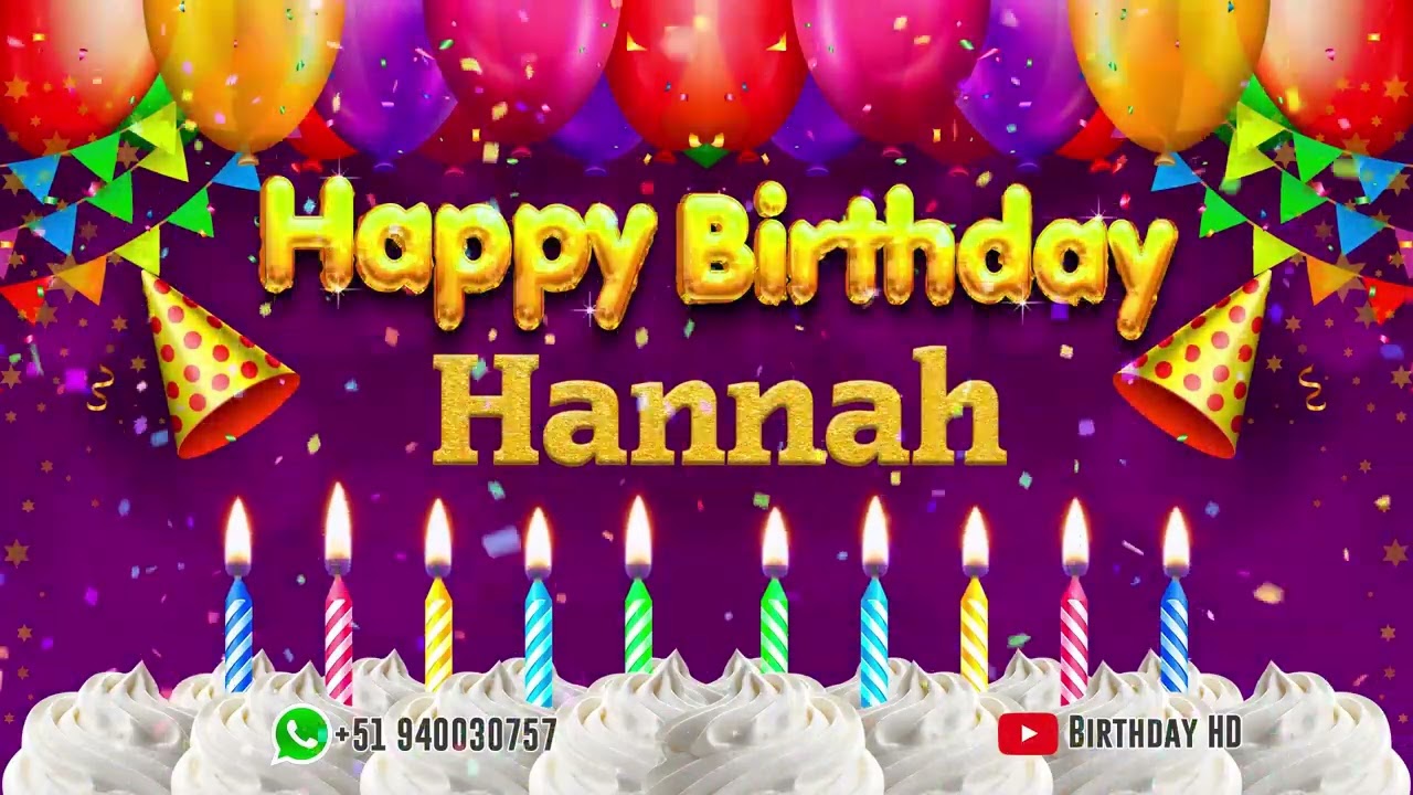Hannah Happy birthday To You - Happy Birthday song name Hannah 🎁 - YouTube