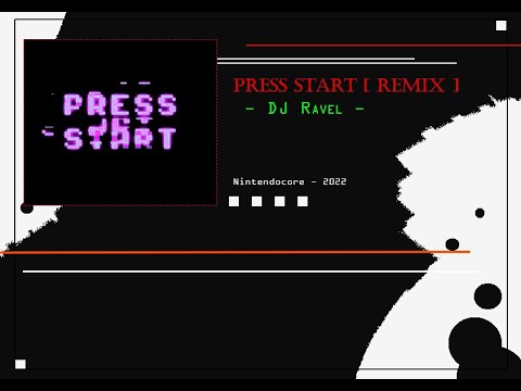 Press Start (Remix) - DJ RAVEL - YouTube