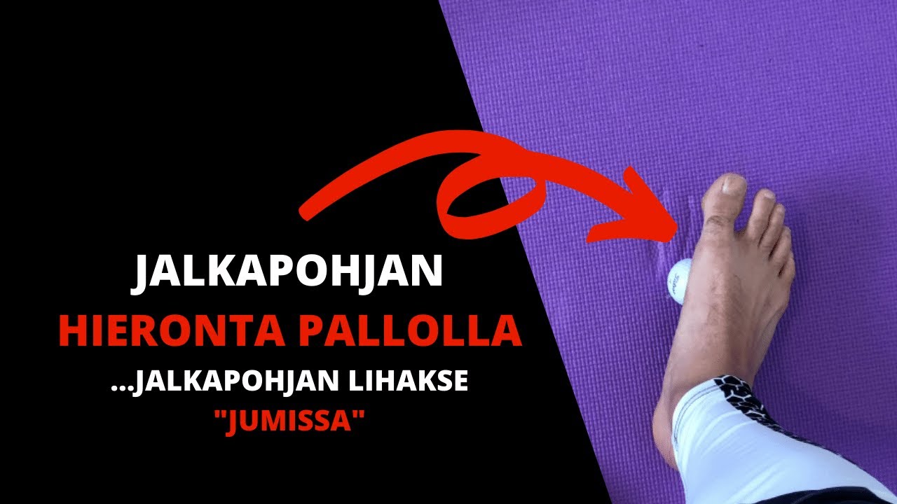 Jalkapohjan hieronta pallolla - Jalkapohjan lihakset jumissa - YouTube