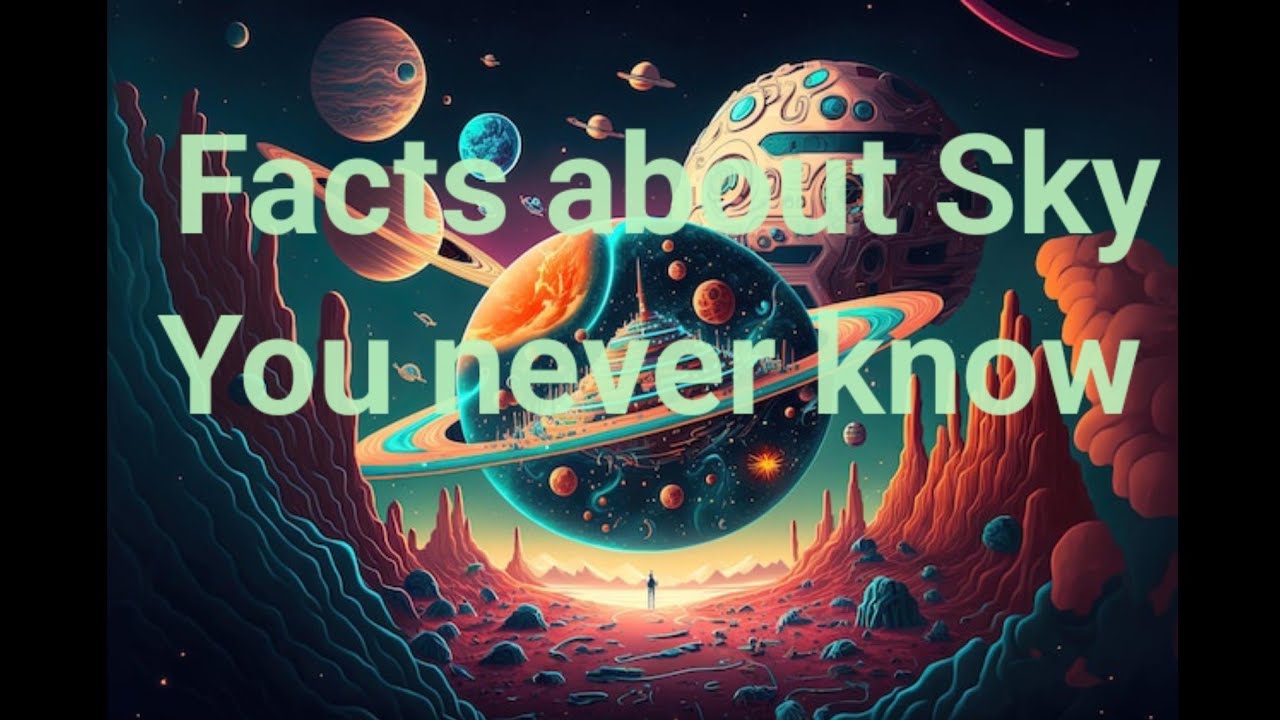 10 Amazing facts about Sky #Amazing Sky Facts#Sky Phenomena - YouTube