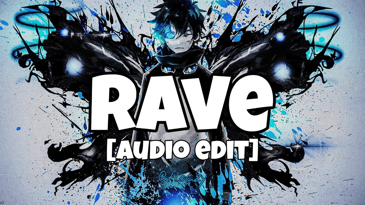 rave - [audio edit] - YouTube