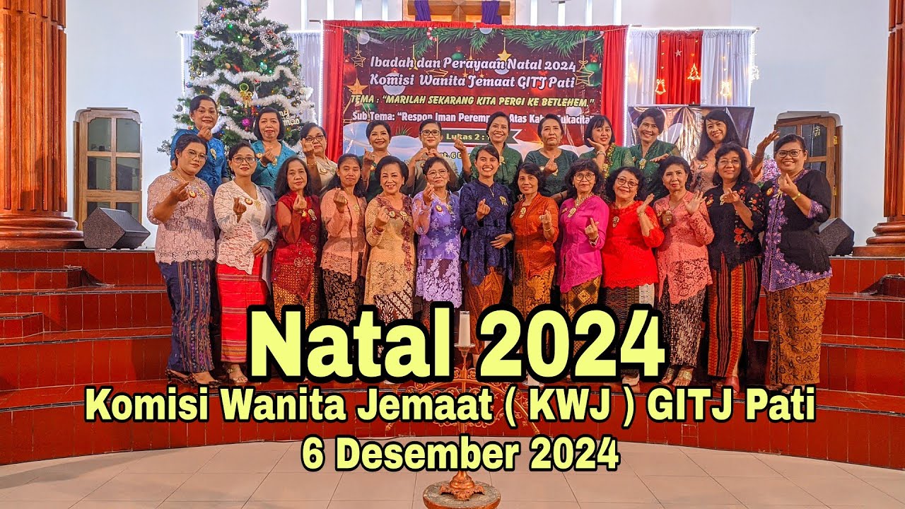 NATAL 2024 KOMISI WANITA JEMAAT GITJ PATI - YouTube