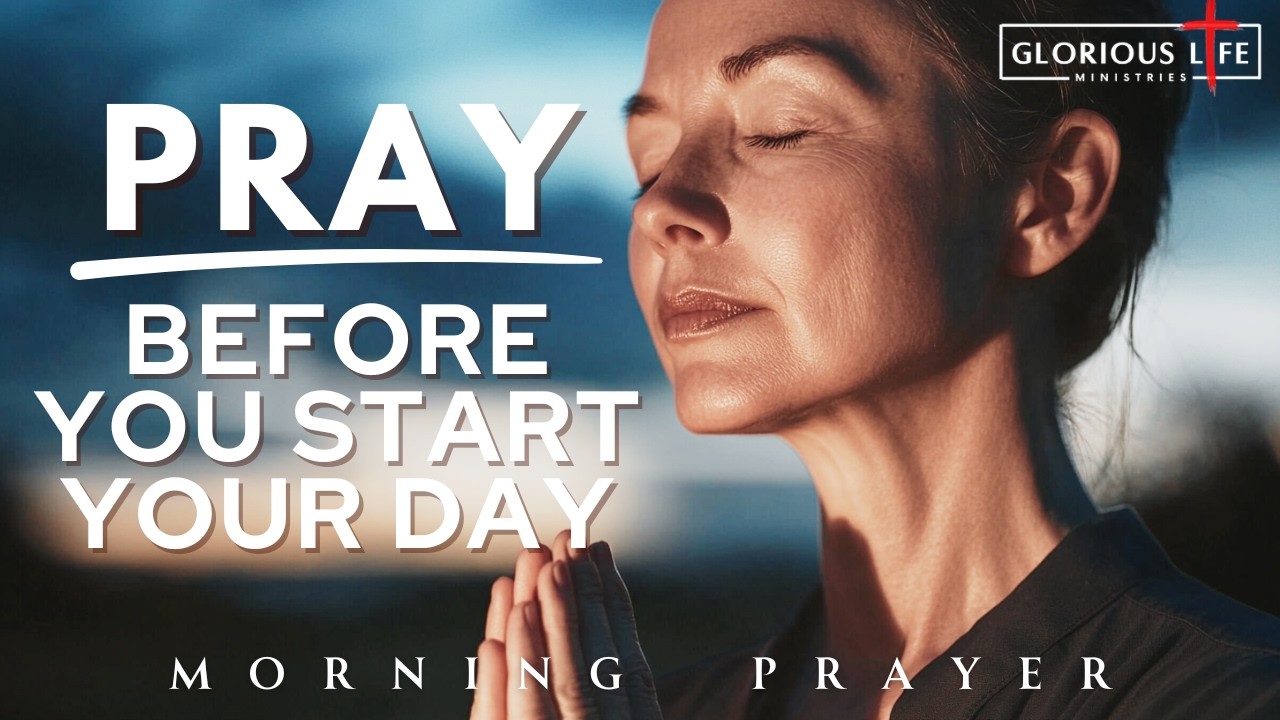 Always Pray First Before You Start Your Day! | Morning Prayer - YouTube