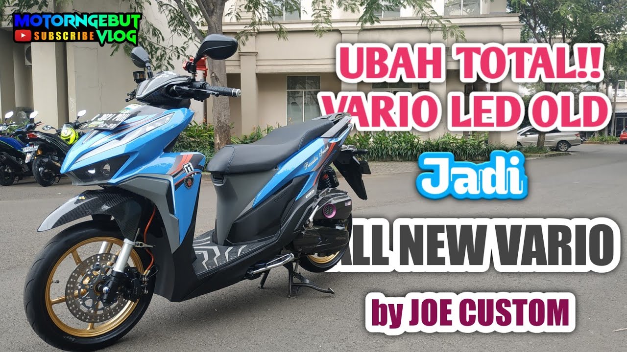 Ubah Total Vario 150 Led Old Jadi All New Vario 150‼️Wait⁉️ Kok Bisa Ya ...