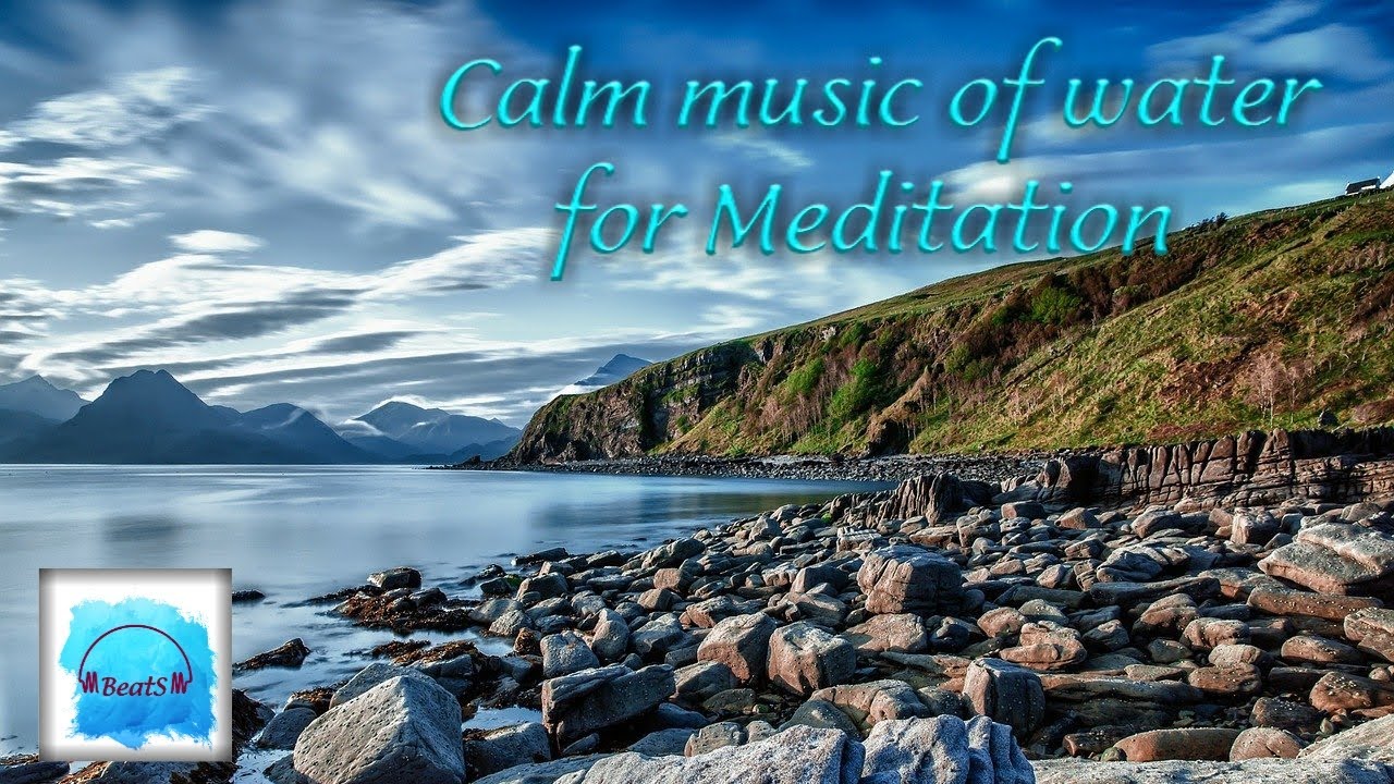 Calm music of water for Meditation | Relaxing water music for focus ...