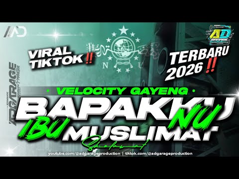 DJ BAPAKKU NU IBU MUSLIMAT TERBARU ‼️ VIRAL TIKTOK STYLE VELOCITY GAYENG 🔥 AD GARAGE PRODUCTION 