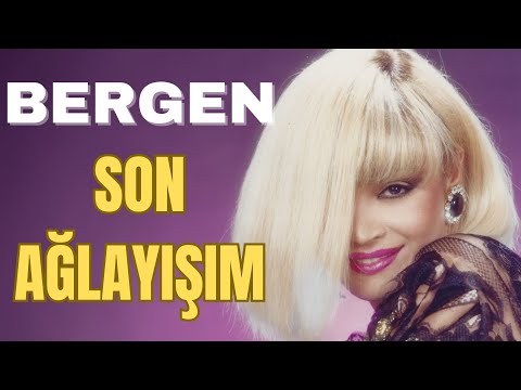 Bergen - Son Ağlayışım