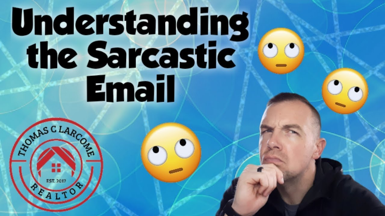 Understanding the Sarcastic Email - YouTube
