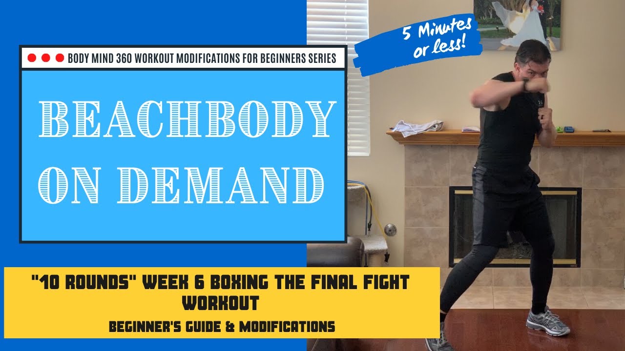 5 Minute BeachBody On Demand 10 Rounds Week 6 Boxing The Final Fight ...