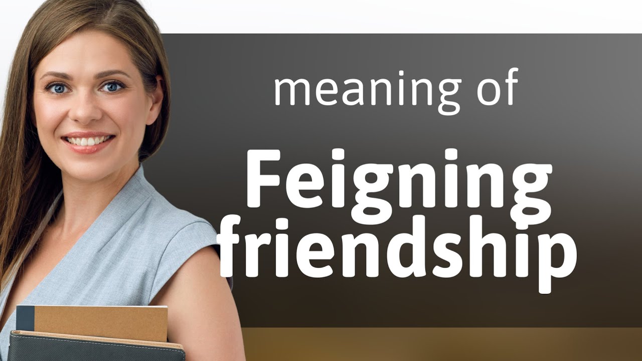 The Art of Pretense: Understanding "Feigning Friendship" - YouTube