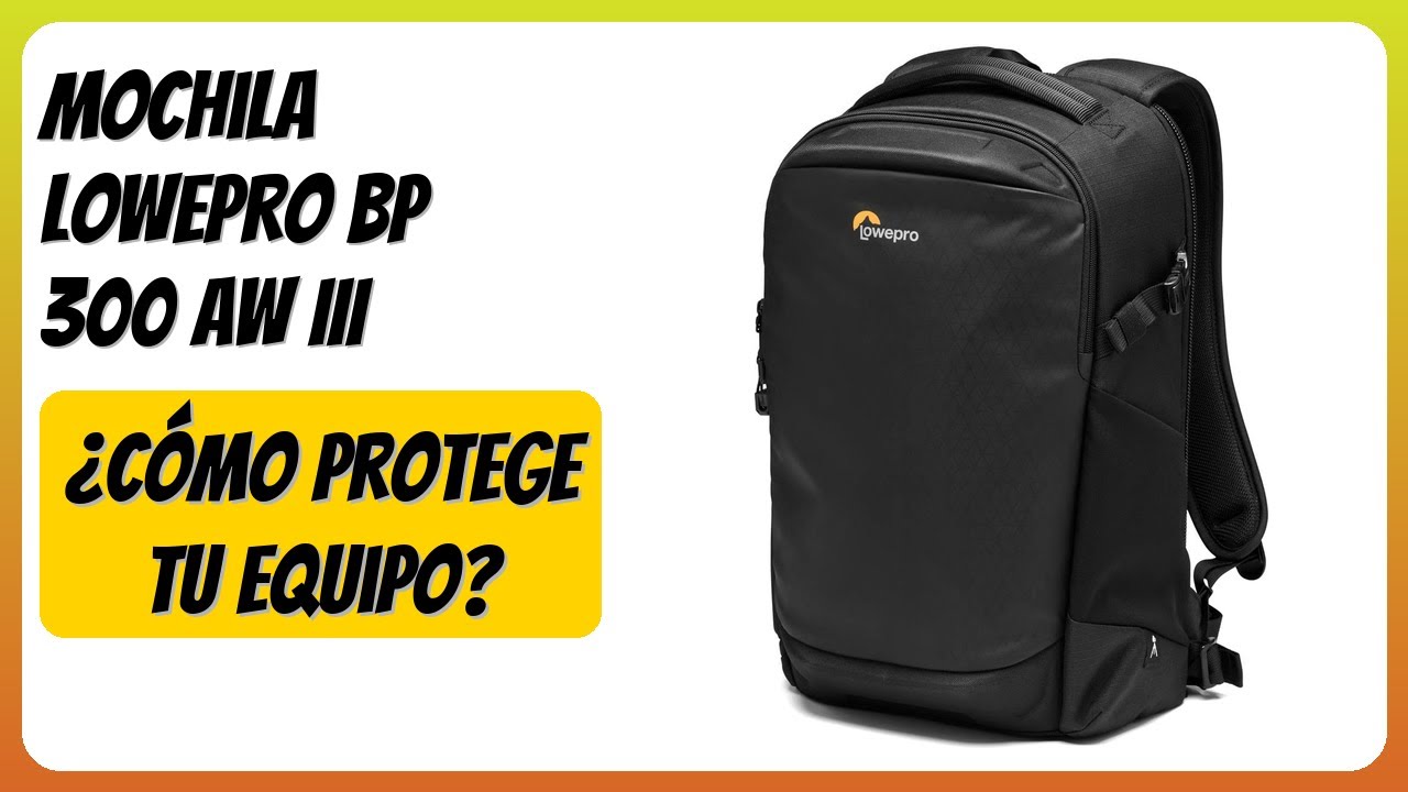 RESEÑA (2025) : Mochila Lowepro BP 300 AW III. DETALLES ESENZIALES ...