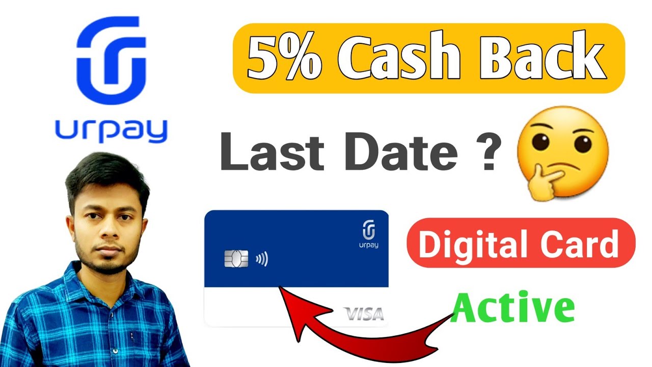 Urpay 5% Cash Back Last Date || Urpay digital Card Active | Sadik 24 ...
