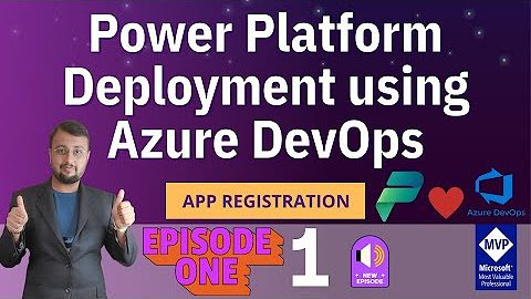 Power Platform Deployment Using Azure DevOps - Step by Step Series for ...