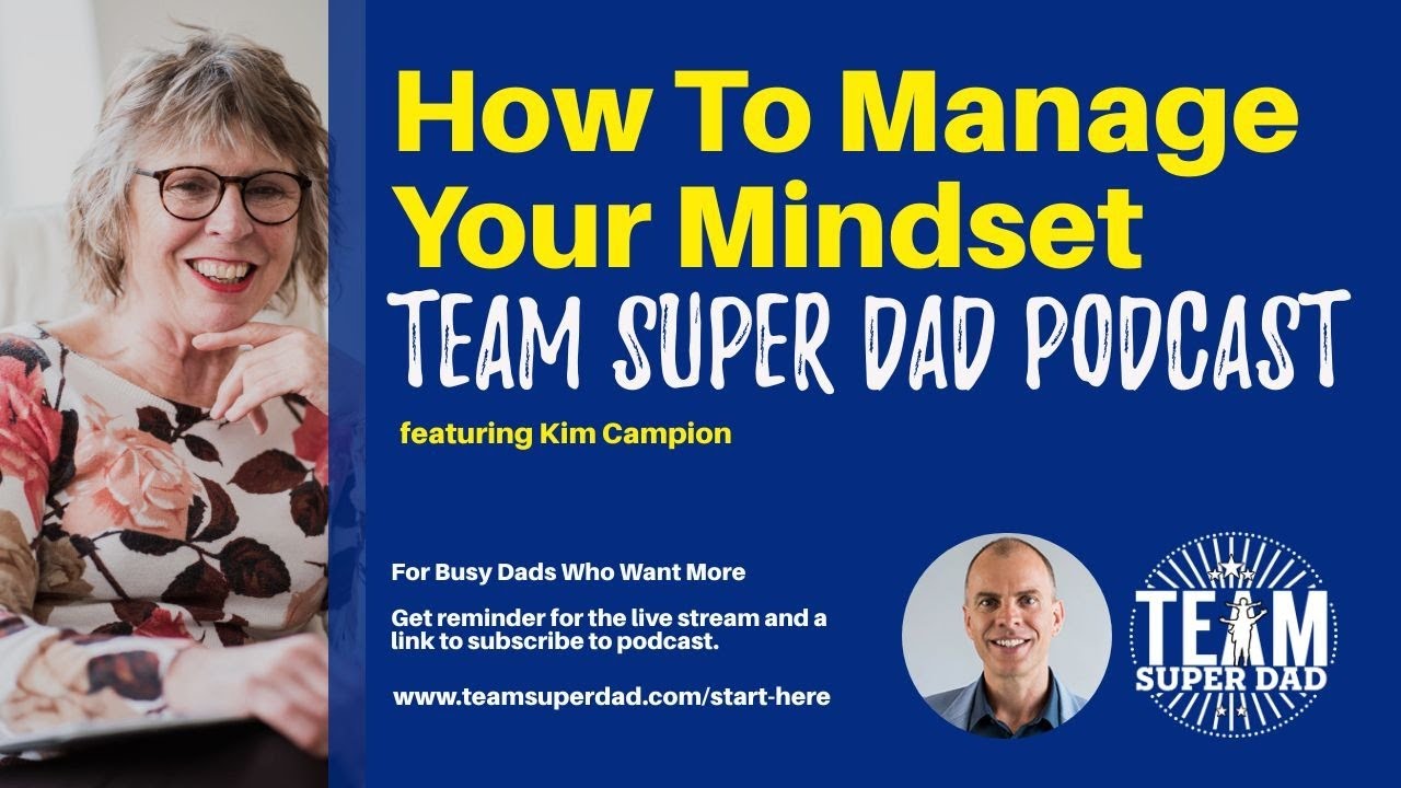 Managing Your Mindset with Kim Campion - YouTube
