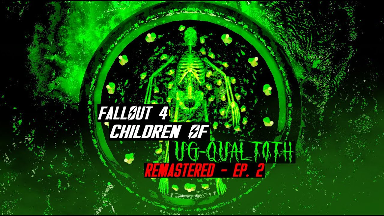 Fallout 4 - (QUEST MOD) Children of Ug Qualtoth (Remastered) EP. 2 ...