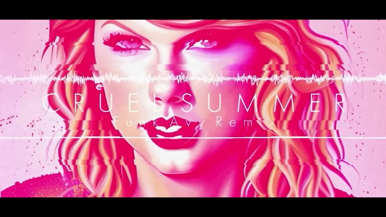 Cruel Summer (Funk Avy Remix) Taylor Swift - YouTube