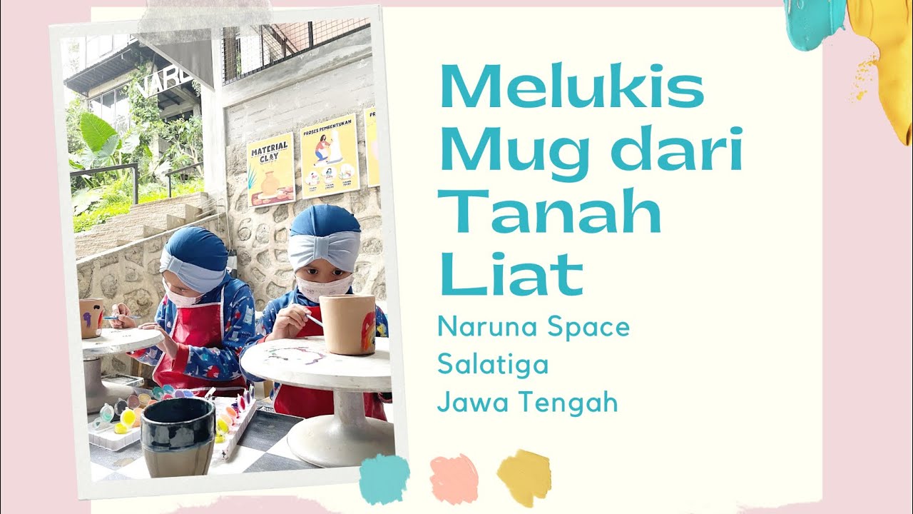 MELUKIS MUG DARI TANAH LIAT DI NARUNA SPACE!! Resto Sarang Lebah di ...