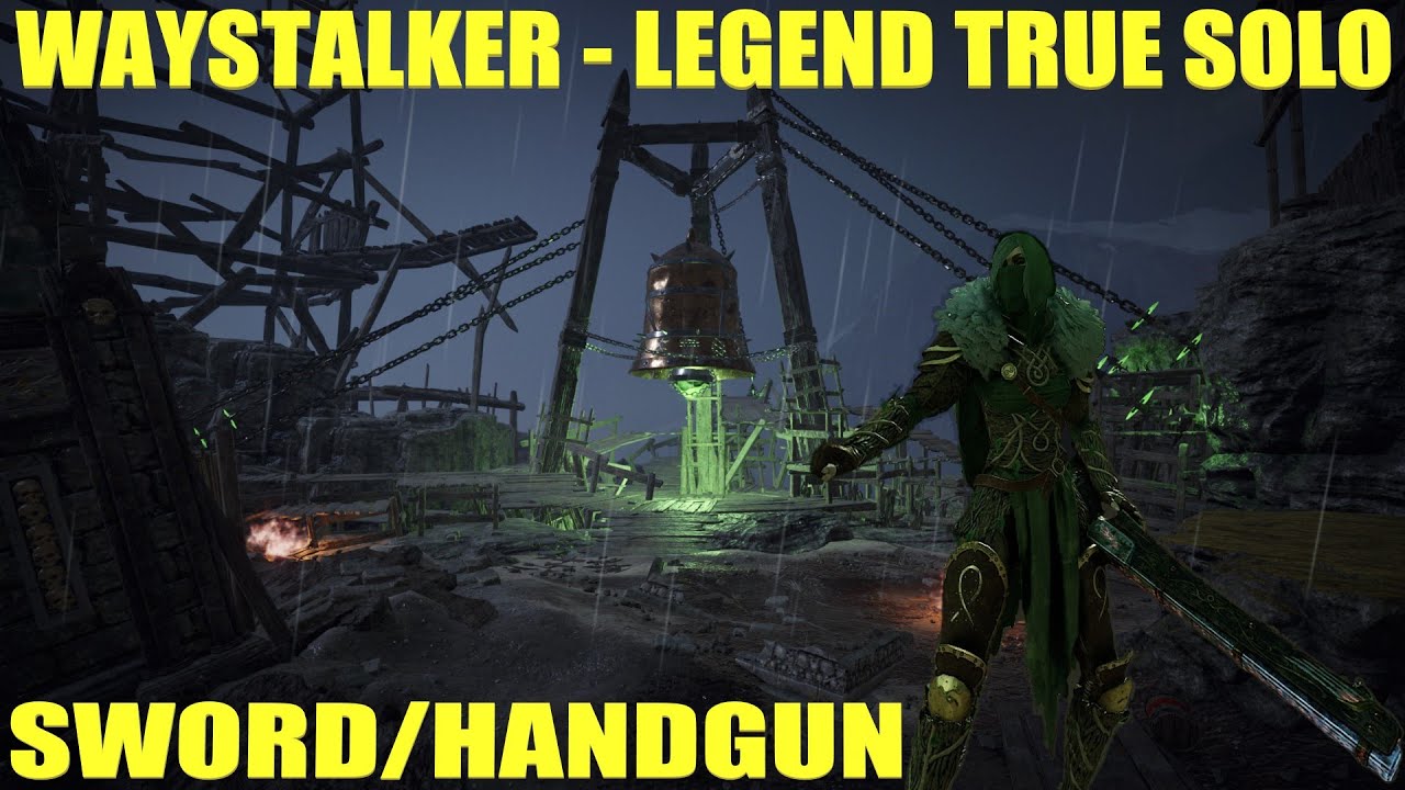 Waystalker - Legend True solo - Handgun/Sword - Screaming Bell ...