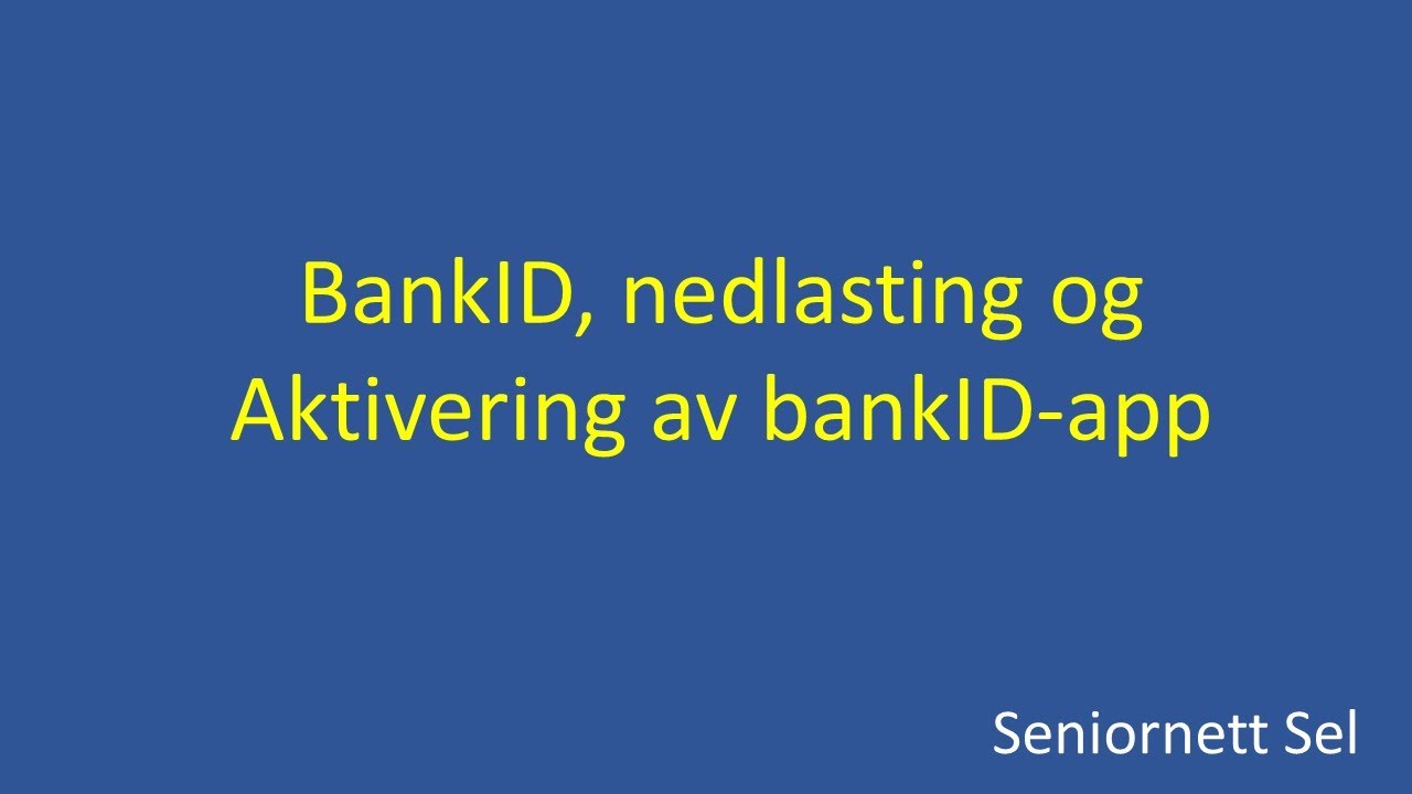 BankID, bankID-app - nedlasting og aktivering - YouTube