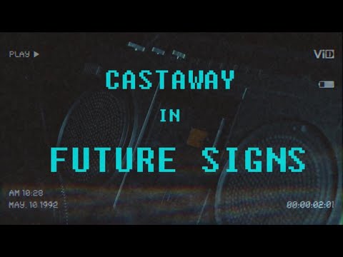 CASTAWAY - FUTURE SIGNS - YouTube