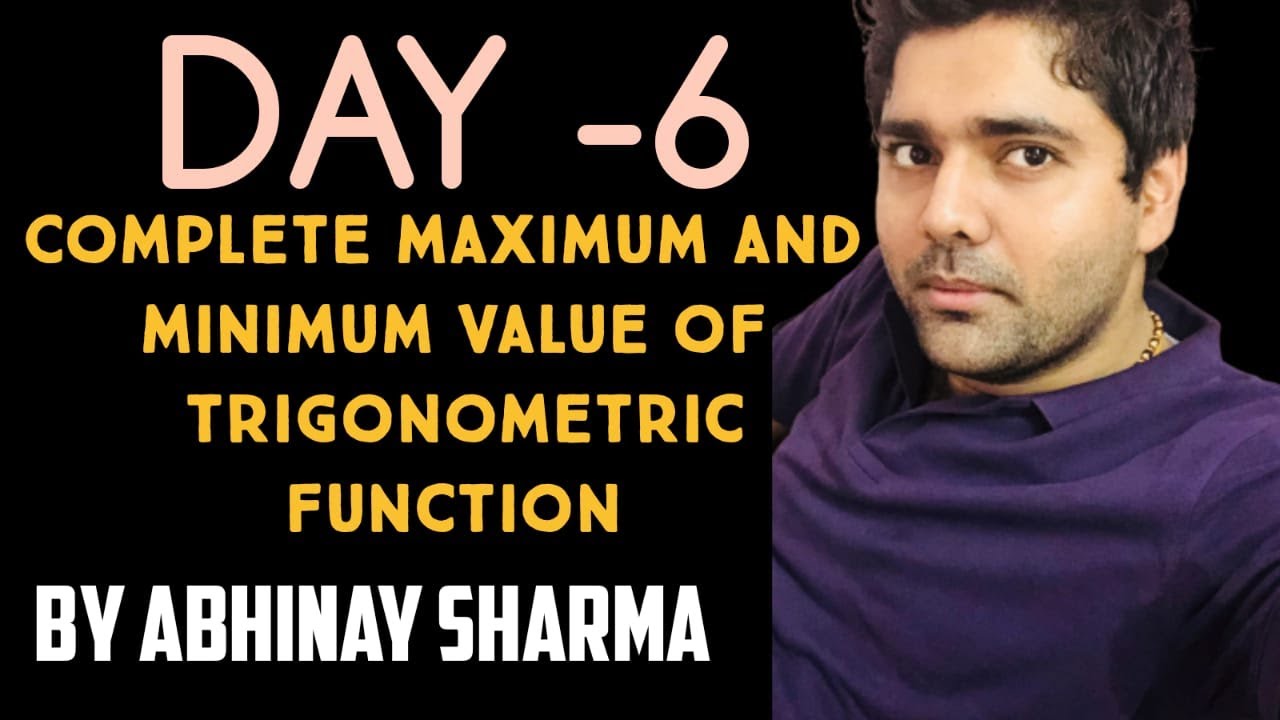 Complete Maximum And Minimum Value Of Trigonometric Function Part 6 Complete Maximum And Minimum Value Of Trigonometric Function Part 6