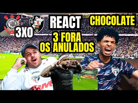 CHOCOLATE! REACT CORINTHIANS 3 X 0 VASCO 3 FORA 2 ANULADOS MEMPHIS ...
