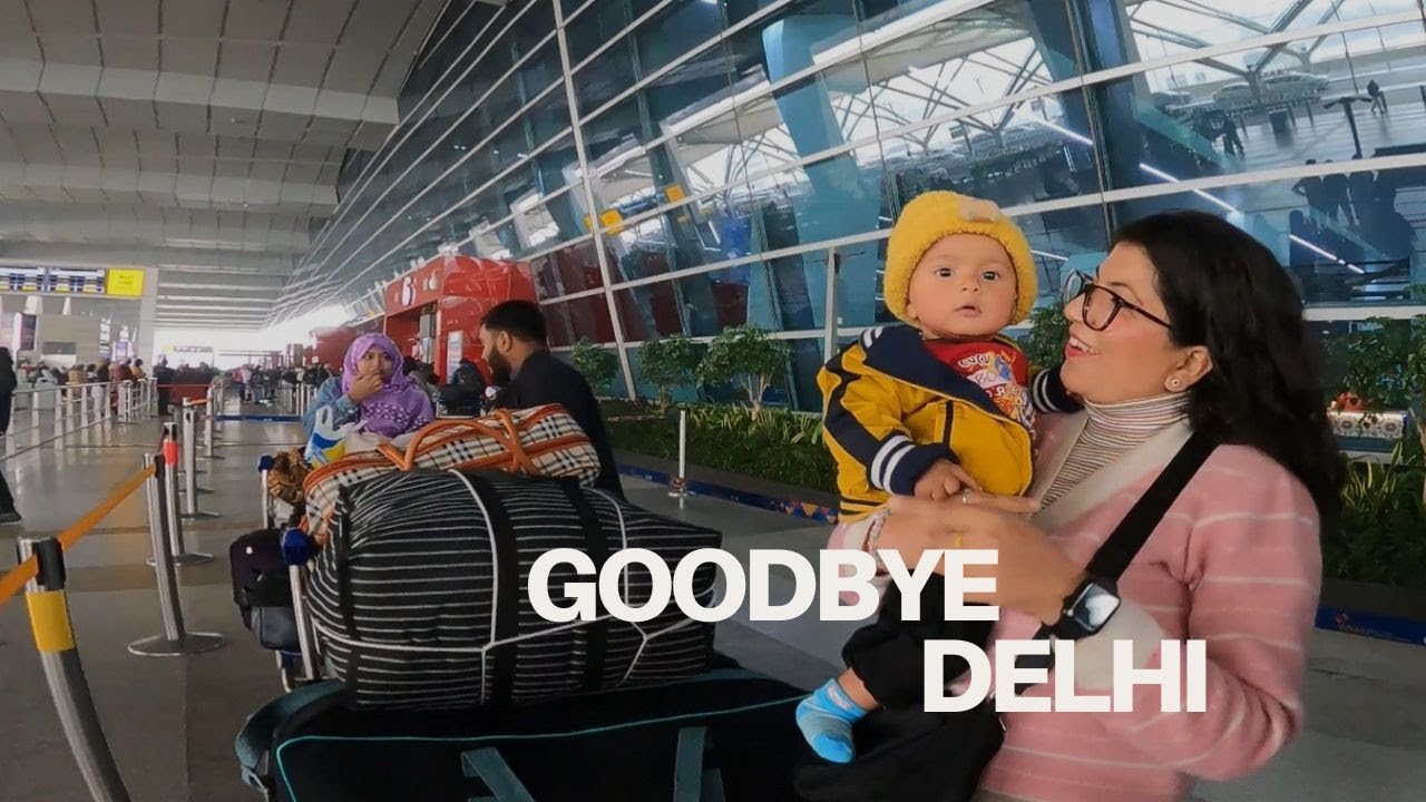 Bye Bye Delhi || Until Next Time - YouTube