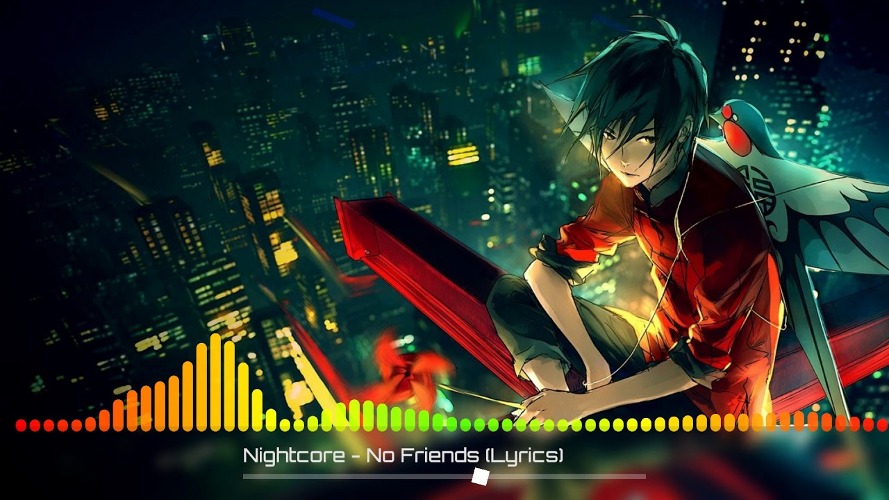 Nightcore - No Friends [ Bass boosted ] - YouTube