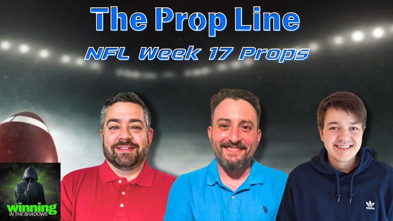 The Prop Line | NFL Week 17 Props & Parlays + 5% NFL Best Bet Is Up ...
