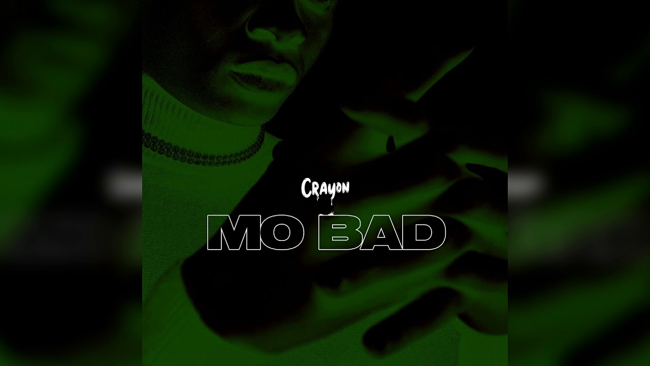 Crayon - Mo Bad (Official Audio) - YouTube