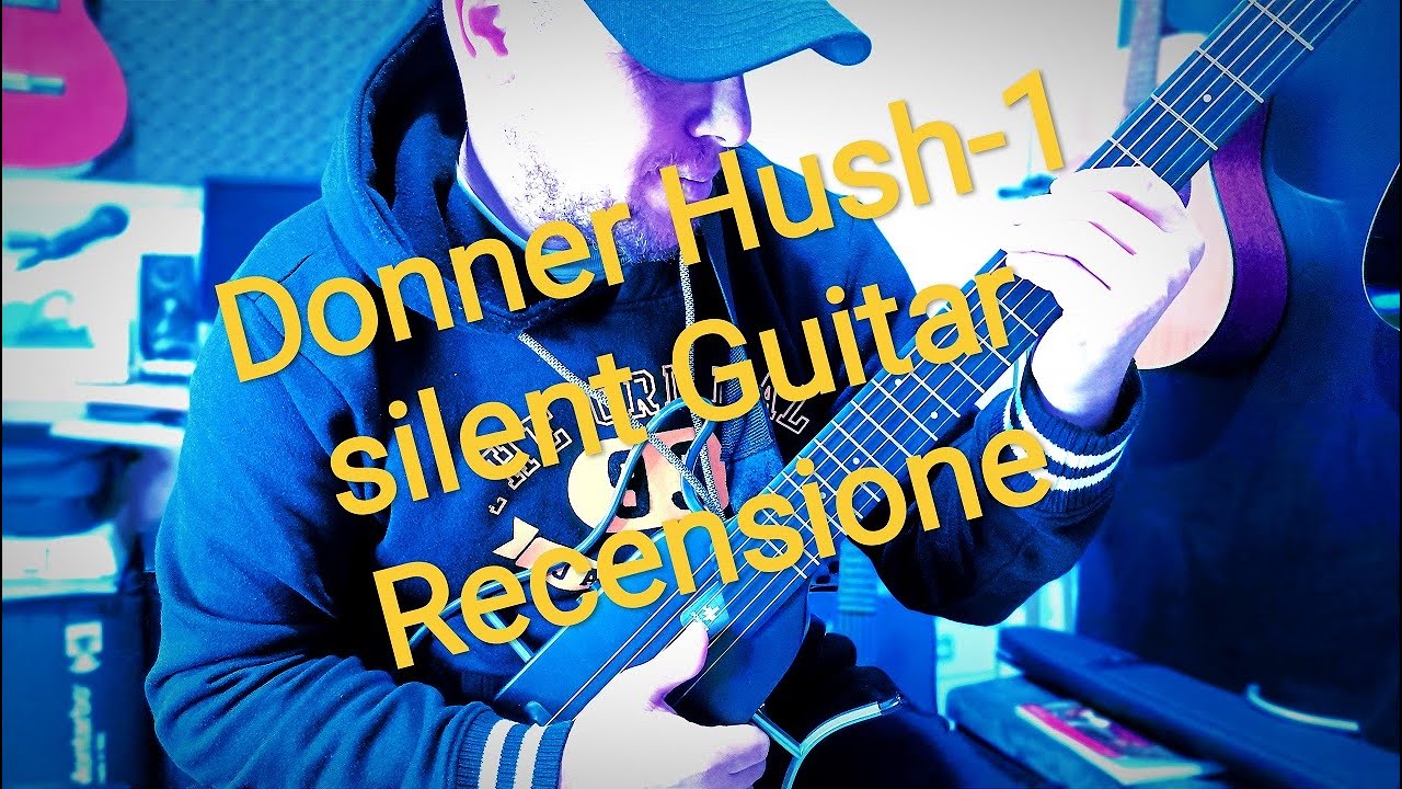 Donner Hush-1 silent guitar RECENSIONE - YouTube