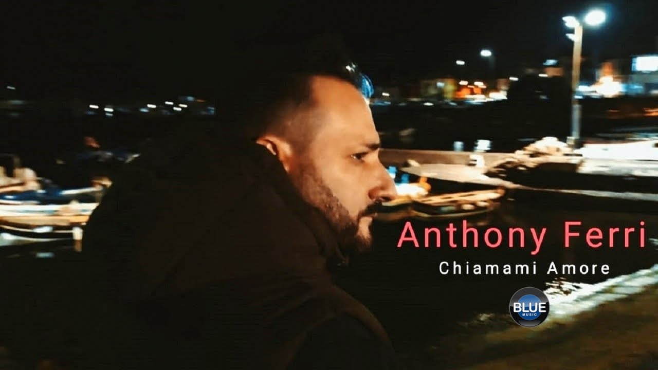 Anthony Ferri - Chiamami Amore (Video Ufficiale 2022) - YouTube