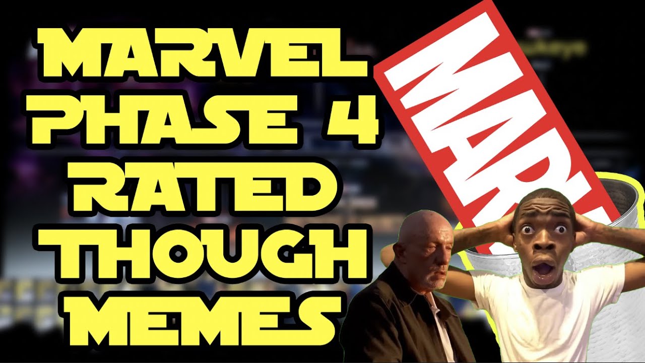MARVEL PHASE 4 (Rated Through Memes) - YouTube