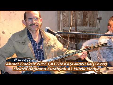 Ahmet Emeksiz NİYE ÇATTIN KAŞLARINI 04 Cover Elektro Bağlama Kütahyalı 43 Müzik Medya