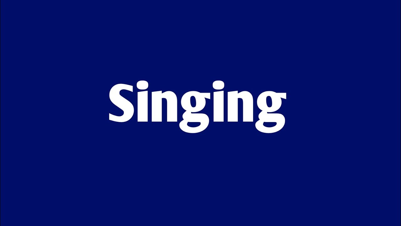 Singing | Song | Meaning of singing | - YouTube