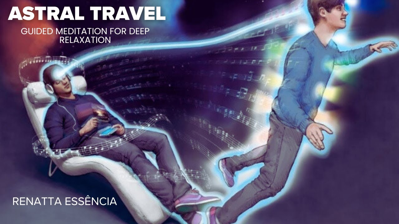 Astral Travel Guided Meditation | Deep Relaxation and Out-of-Body ...