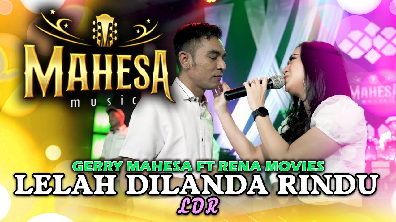 LDR (Lelah Dilanda Rindu) - Rena Movies Ft.Gerry Mahesa - Mahesa Music ...
