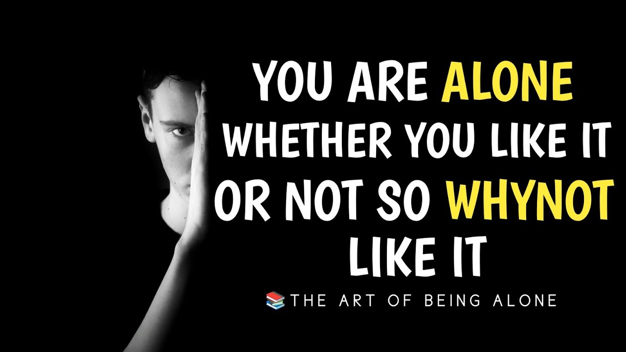 Alone But Not Lonely Motivational Video || The Art Of Being Alone - YouTube