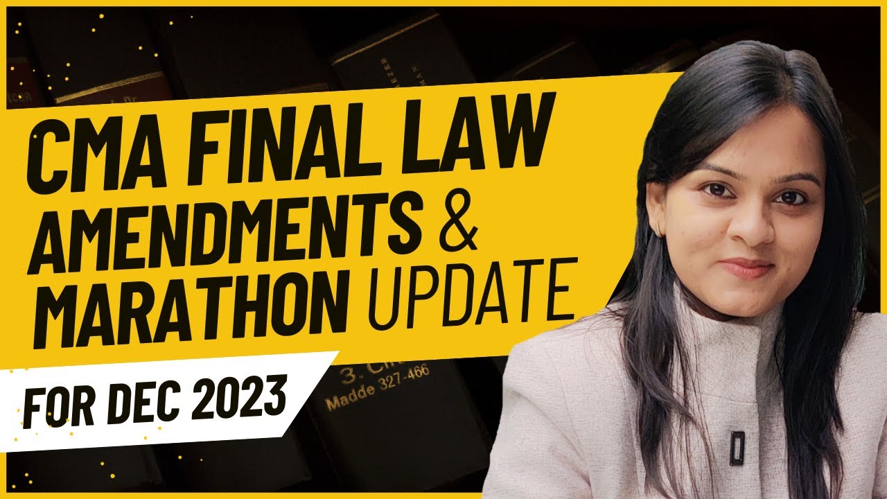 CMA Final Law Amendments & Marathon Update for Dec 2023 - YouTube