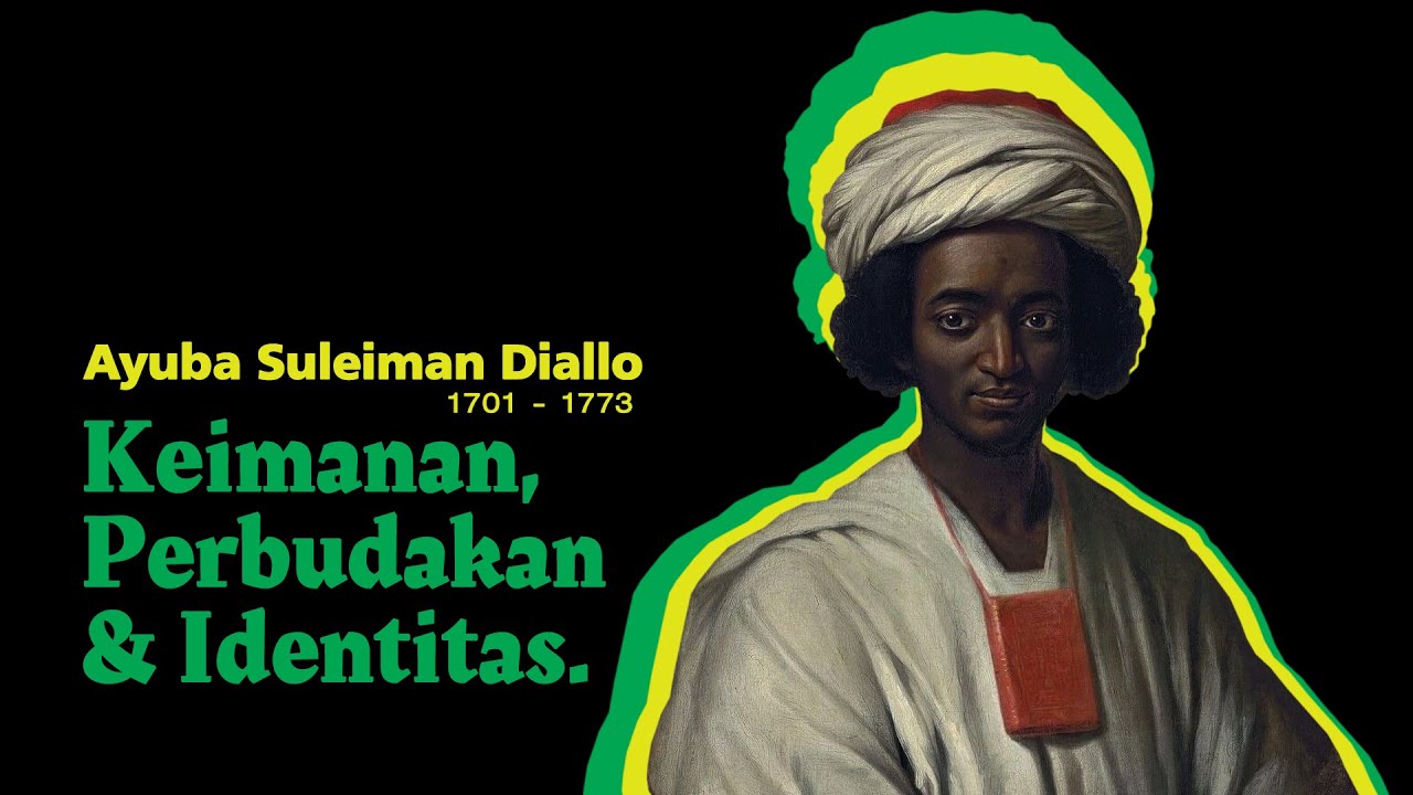 MUSLIMHOODTV - AYUBA SULEIMAN DIALLO - KEIMANAN, PERBUDAKAN & IDENTITAS ...