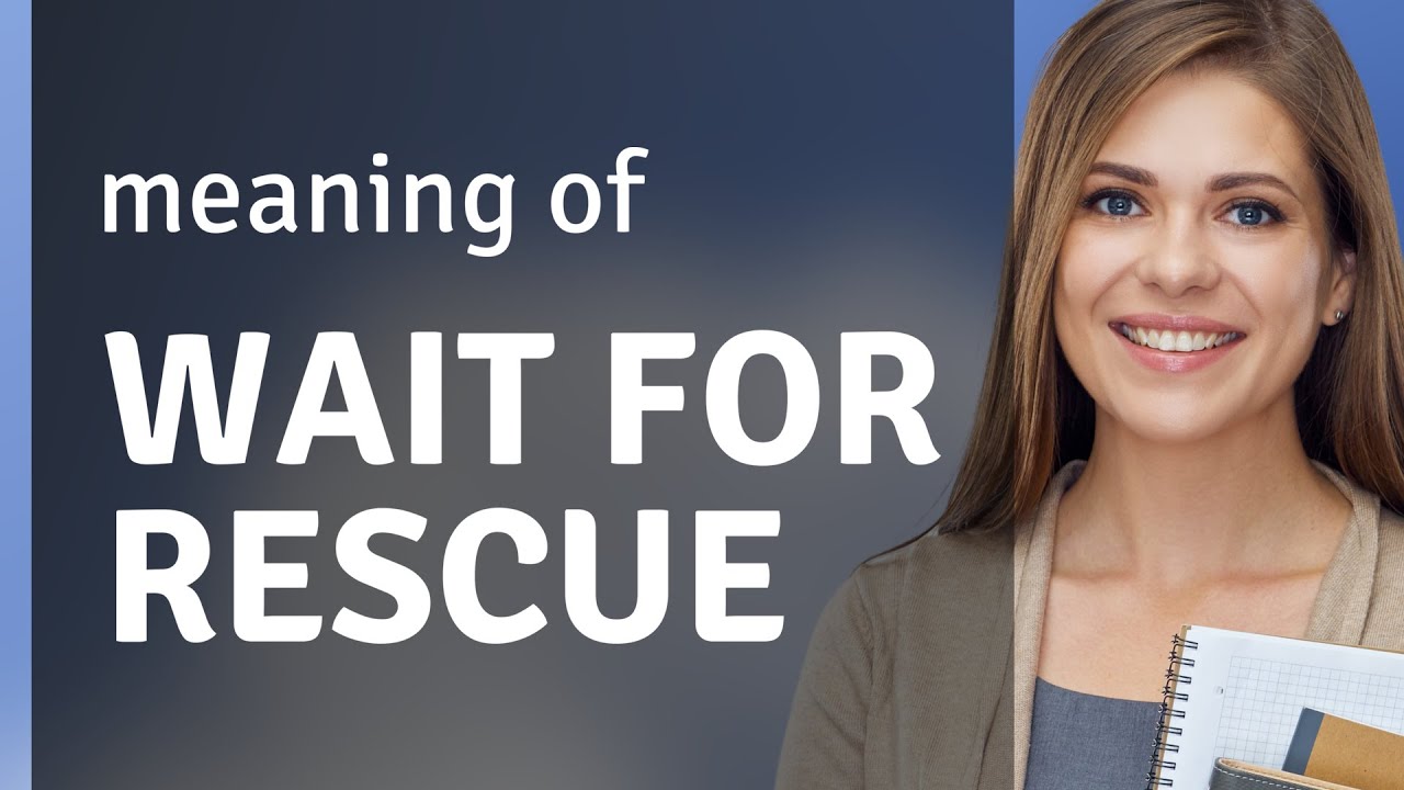 Understanding "Wait for Rescue": A Guide for English Learners - YouTube