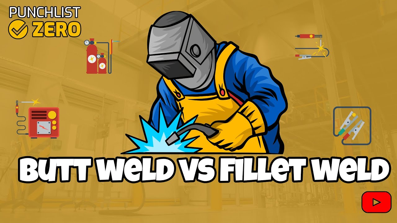 Butt Weld vs Fillet Weld - A Comprehensive Comparison - YouTube