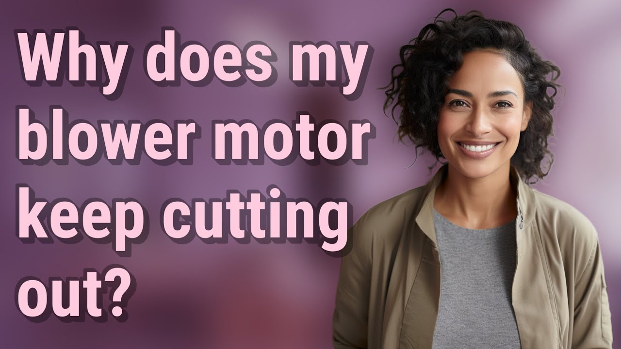 Why does my blower motor keep cutting out? - YouTube