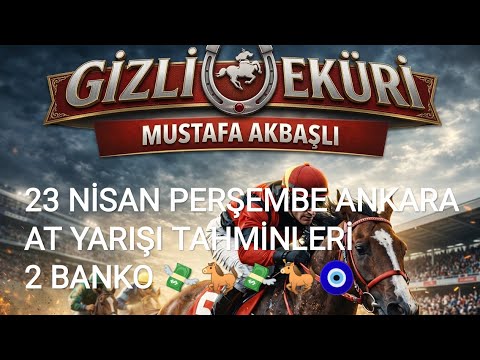 23 NİSAN 2026 PERŞEMBE ANKARA AT YARIŞI TAHMİNLERİ