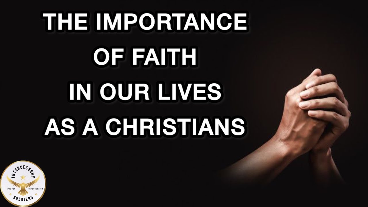 The Importance Of Faith In Christianity | Gospel Inspirations - YouTube