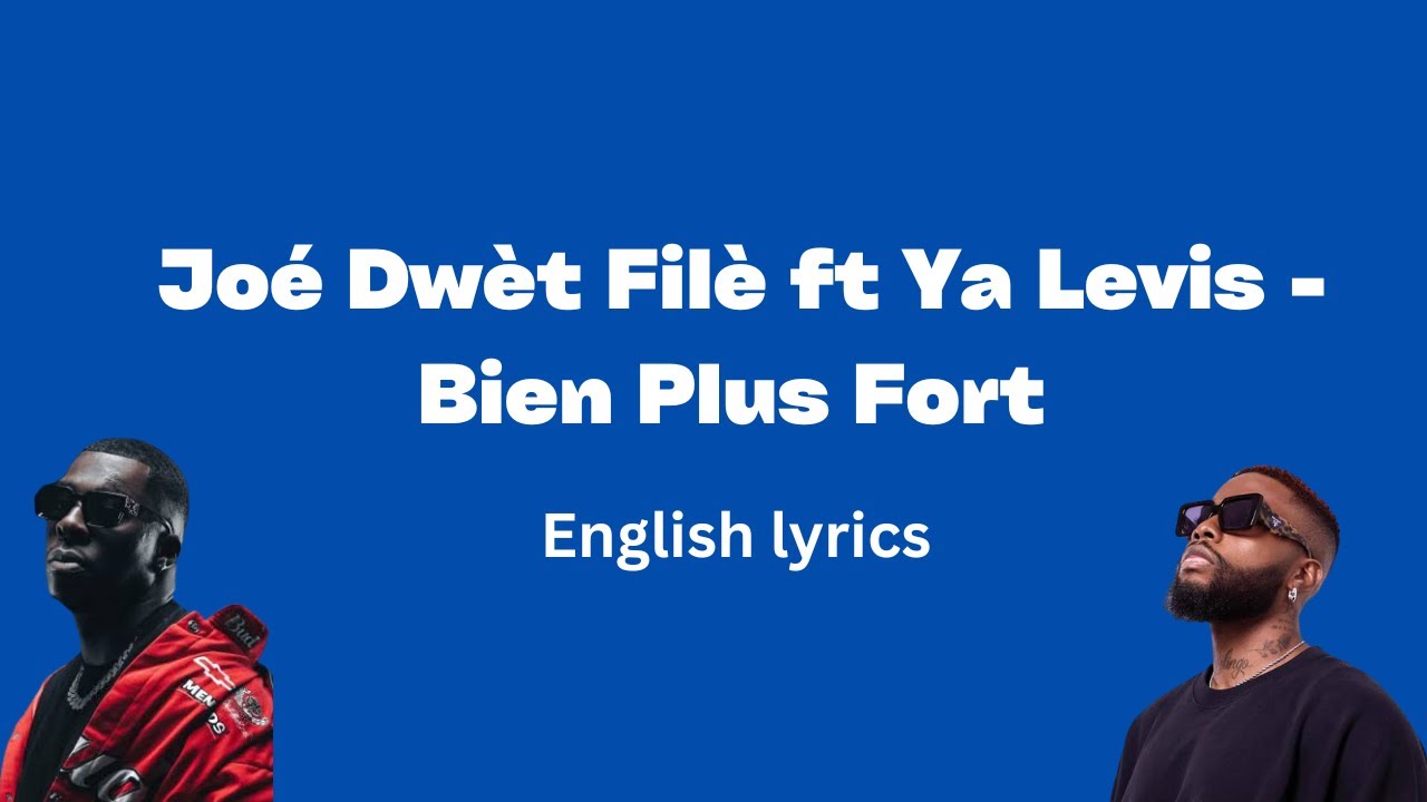 Joé Dwét Filé ft Ya Levis - Bien plus fort (English Lyrics) - YouTube