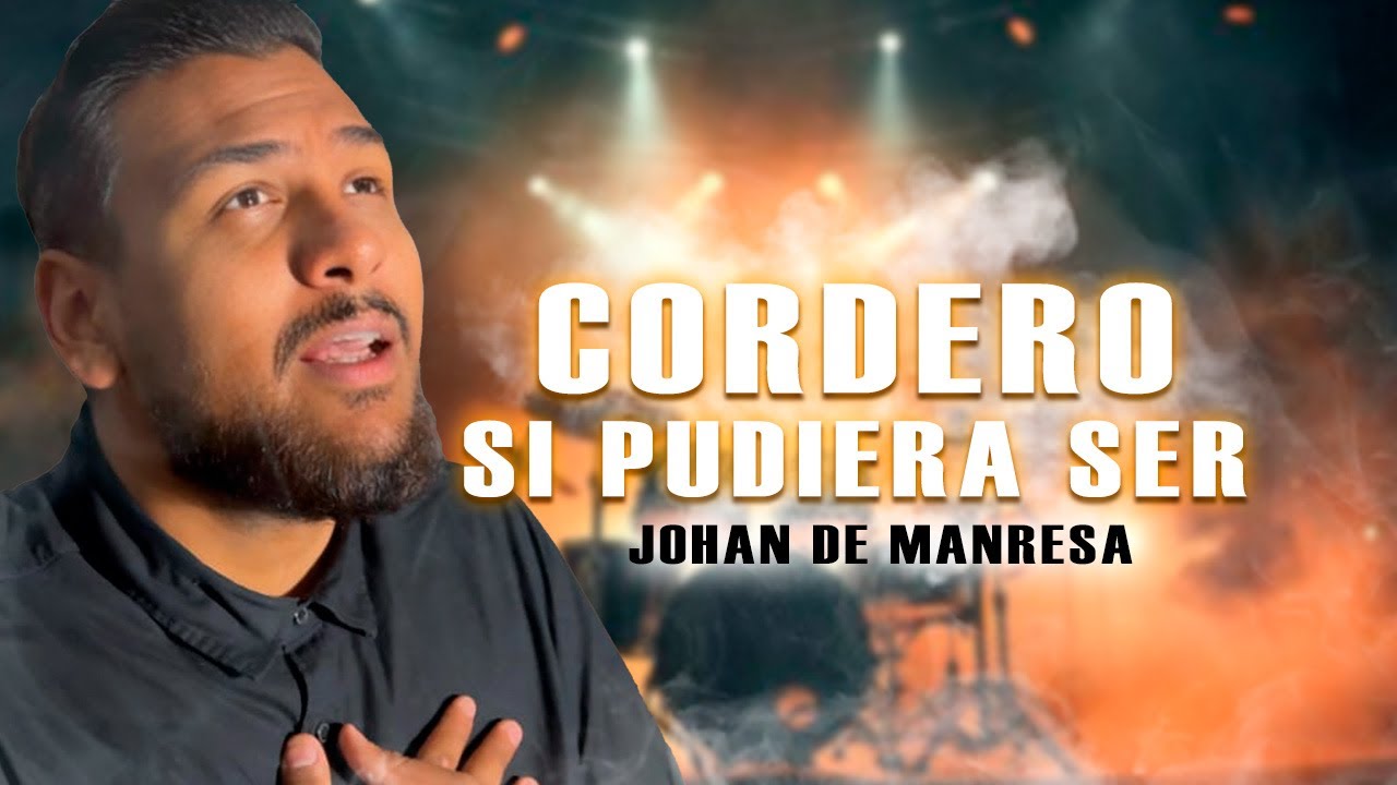 CORDERO SI PUDIERA SER - Johan De Manresa (Video Oficial) - YouTube
