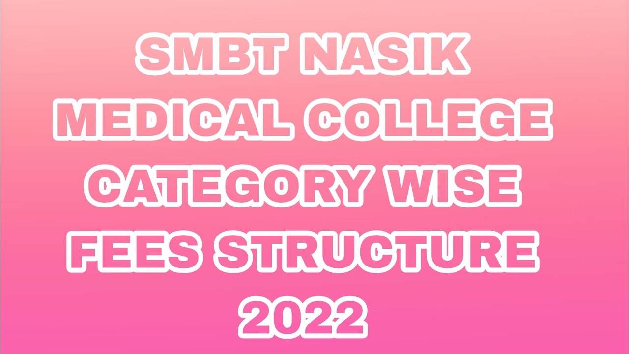 SMBT MEDICAL COLLEGE MBBS FESS STRUCTURE CATEGORY WISE 2022..NASIK ...