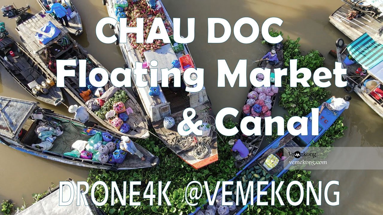 Chau Doc Floating Market & Canal Mekong Delta Vietnam | An Giang Travel ...