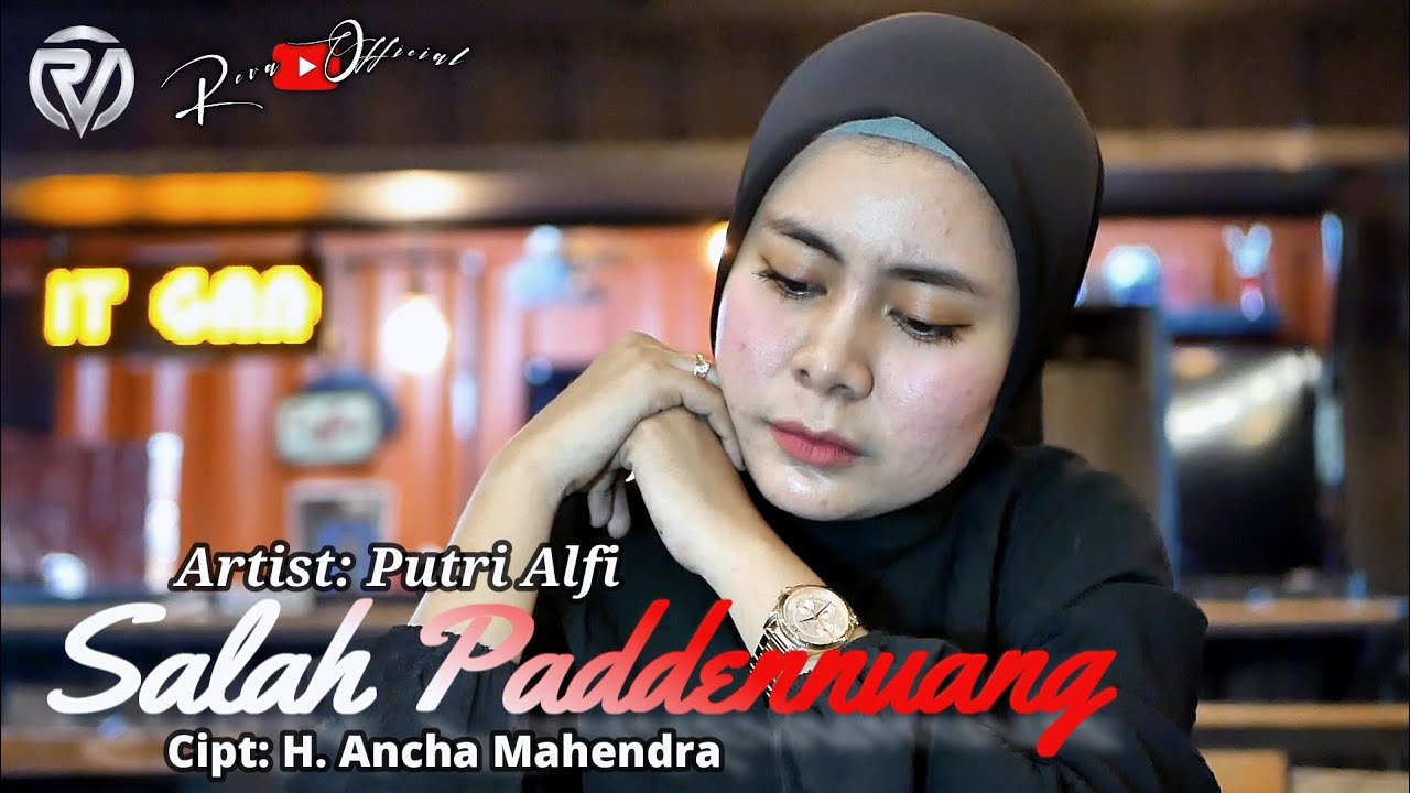 SALAH PADDENNUANG//Cipt. H. Ancha Mehendra//Atrist. Putri Alfi. (Cover ...